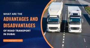 What are the advantages and disadvantages of road transport in Dubai