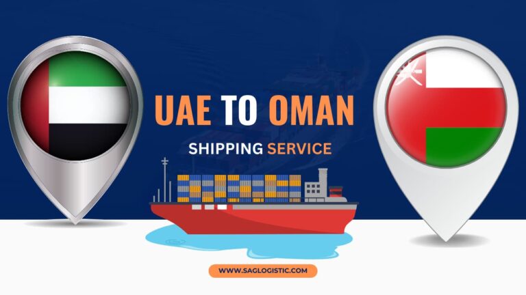 UAE TO OMAN Shipping Services | S A G Logistic Services LLC