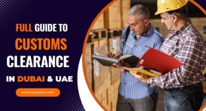 Full Guide To Customs Clearance in Dubai & UAE