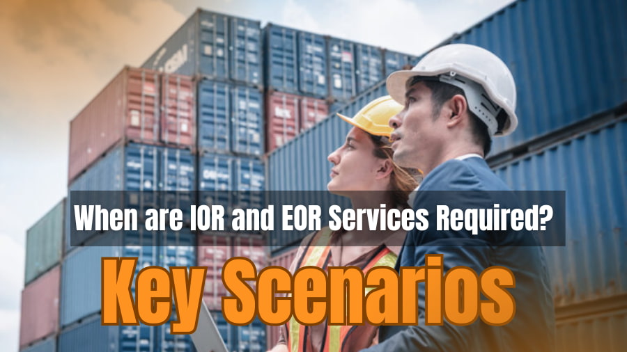 When Are IOR and EOR Services Required? Key Use Cases